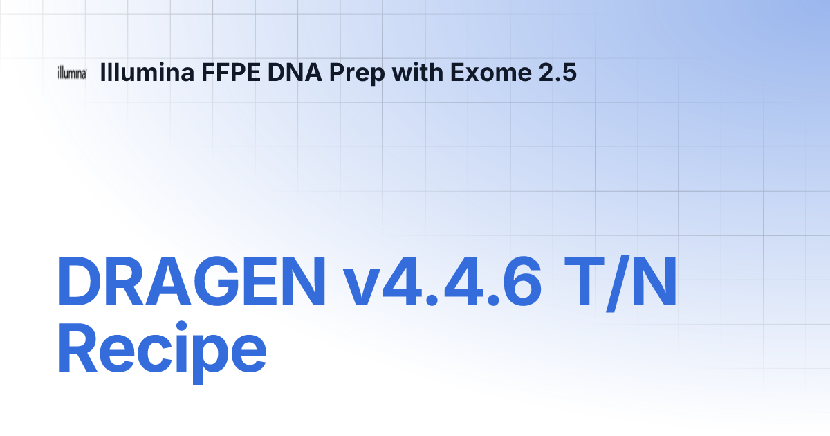 DRAGEN v4.3.17 Recipe | Illumina FFPE DNA Prep with Exome 2.5